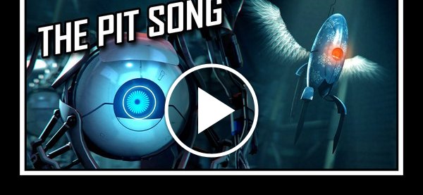 Portal - The pit song | Пикабу