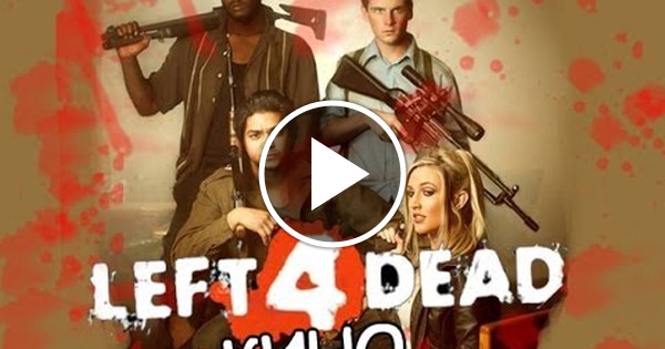 Left 4 Dead - fan film (RUS) | Пикабу